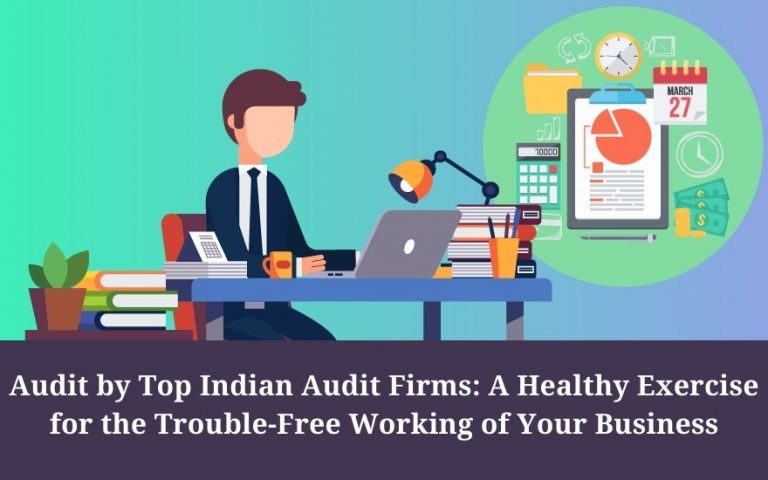 Audit by Top Indian Audit Firms: A Healthy Exercise for the Trouble ...