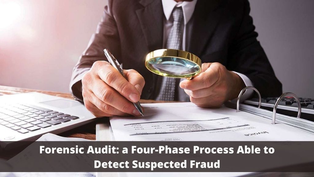 Forensic Audit: a Four-Phase Process Able to Detect Suspected Fraud ...