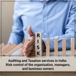 Auditing and Taxation services in India: Risk control of the ...