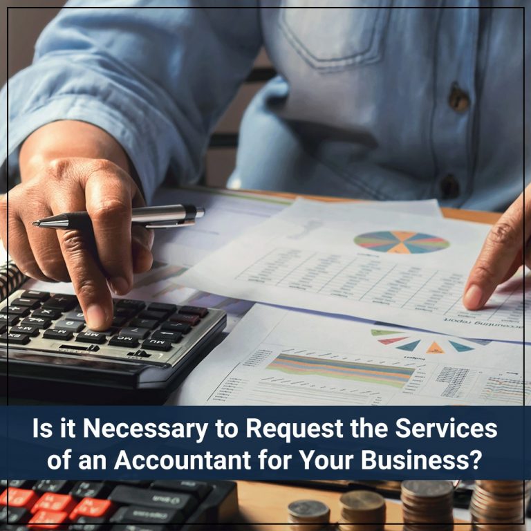 Is it Necessary to Request the Services of an Accountant for Your Business