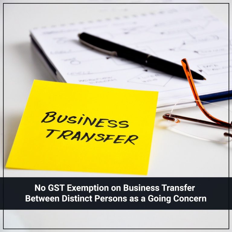 No GST Exemption on Business Transfer Between Distinct Persons as a ...