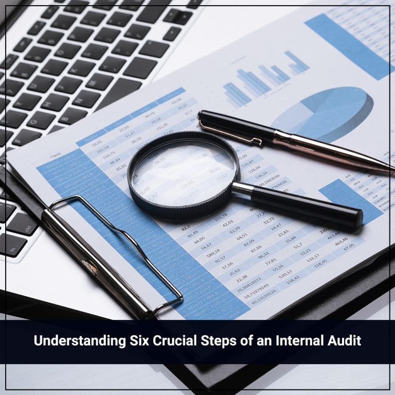 Understanding Six Crucial Steps of an Internal Audit Firms