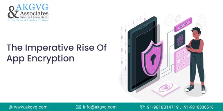 The Imperative Rise Of App Encryption - AKGVG & Associates