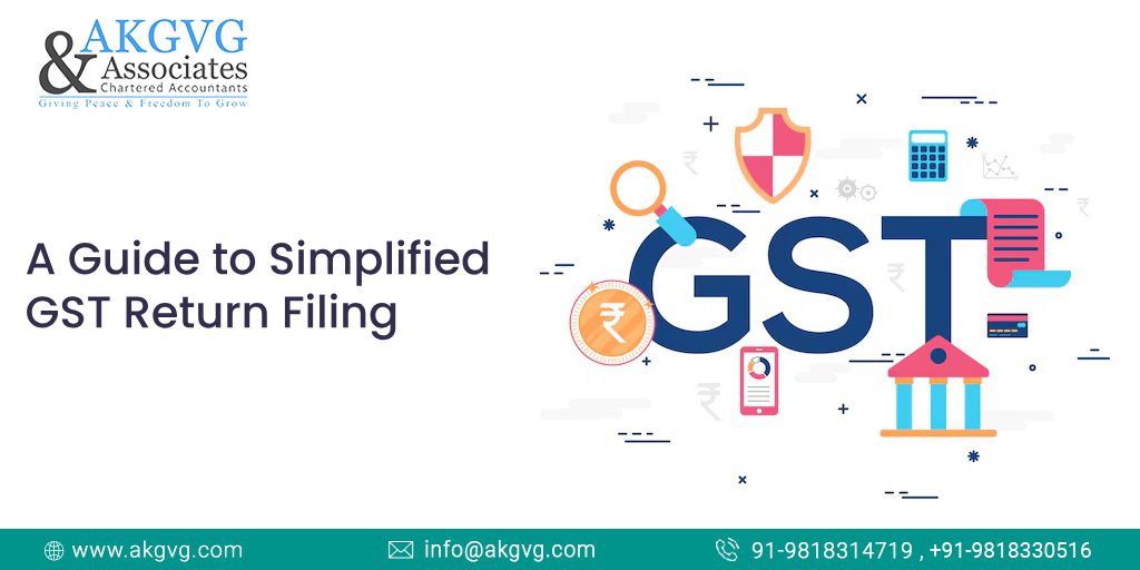 A Guide to Simplified GST Return Filing - AKGVG & Associates