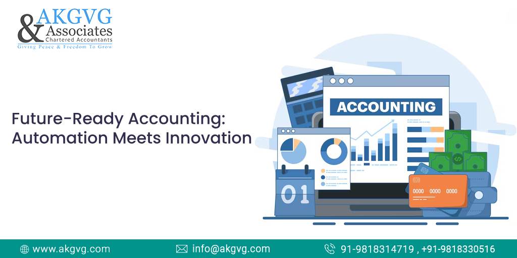Future-Ready Accounting: Automation Meets Innovation - AKGVG & Associates