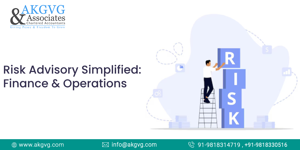Risk Advisory Simplified: Finance & Operations - AKGVG & Associates